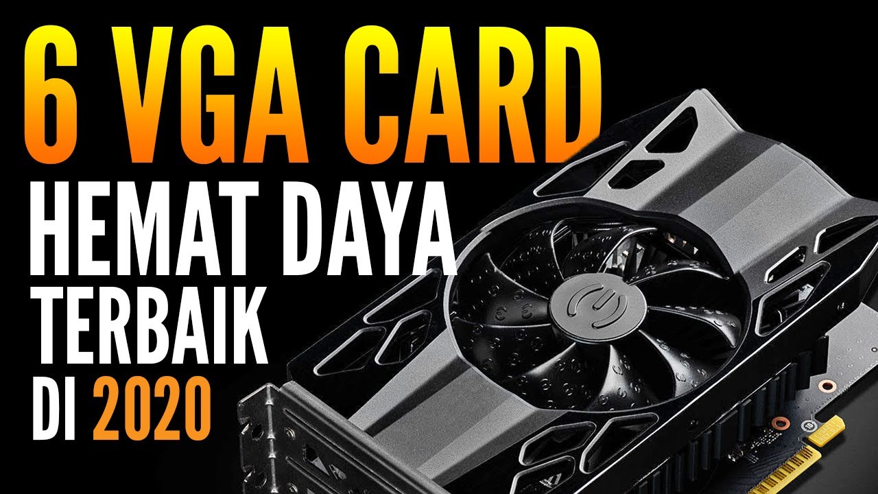 VGA card HEMAT DAYA TERBAIK di 2020 - sangad bisa diandalkan di 1080P ...