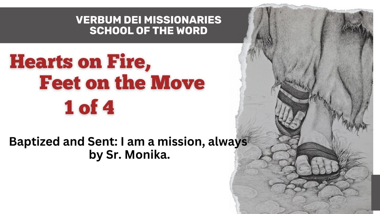 Hearts on Fire, Feet on the Move 1/4: Baptized and Sent: I am a mission ...
