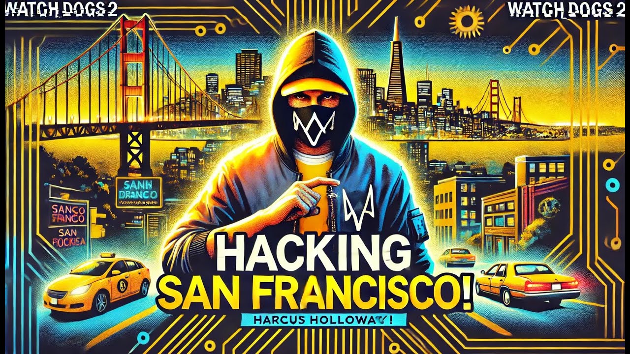 "Hacking San Francisco:Watch Dogs2 Action-Packed Gameplay!"সান ...