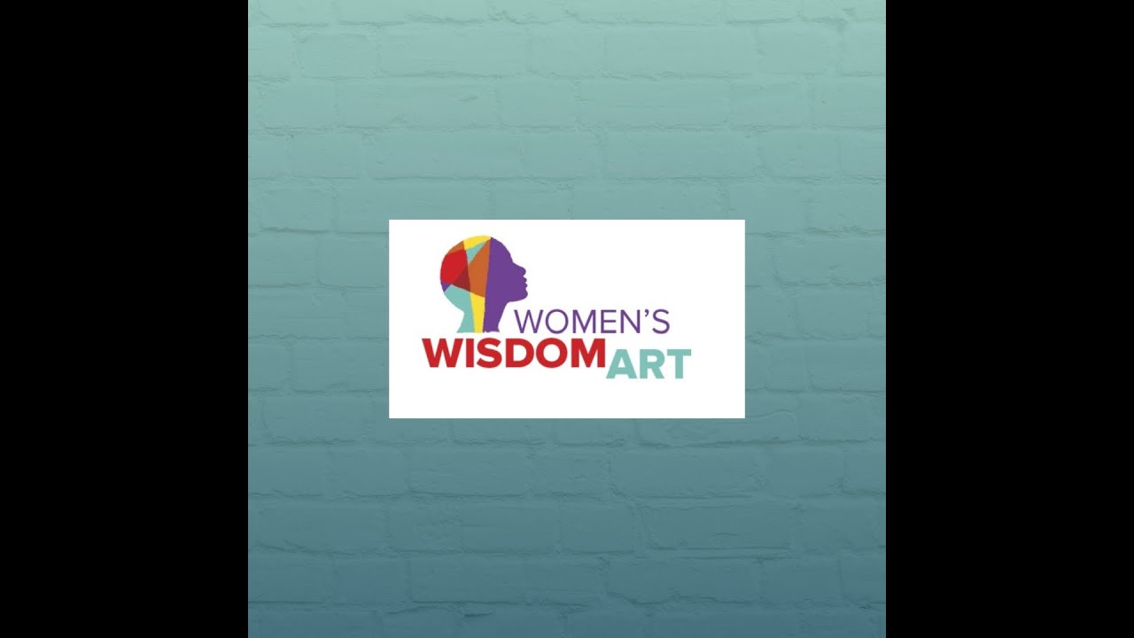 Women's Wisdom Art | Expanding Our Impact - YouTube