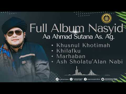 FULL ALBUM NASYID AA AHMAD SUTANA AS. AG.