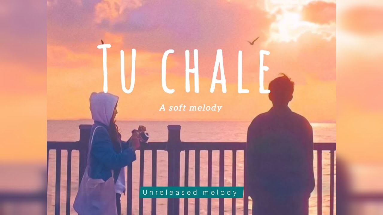 Tu Chale || Unreleased || Unplugged - YouTube