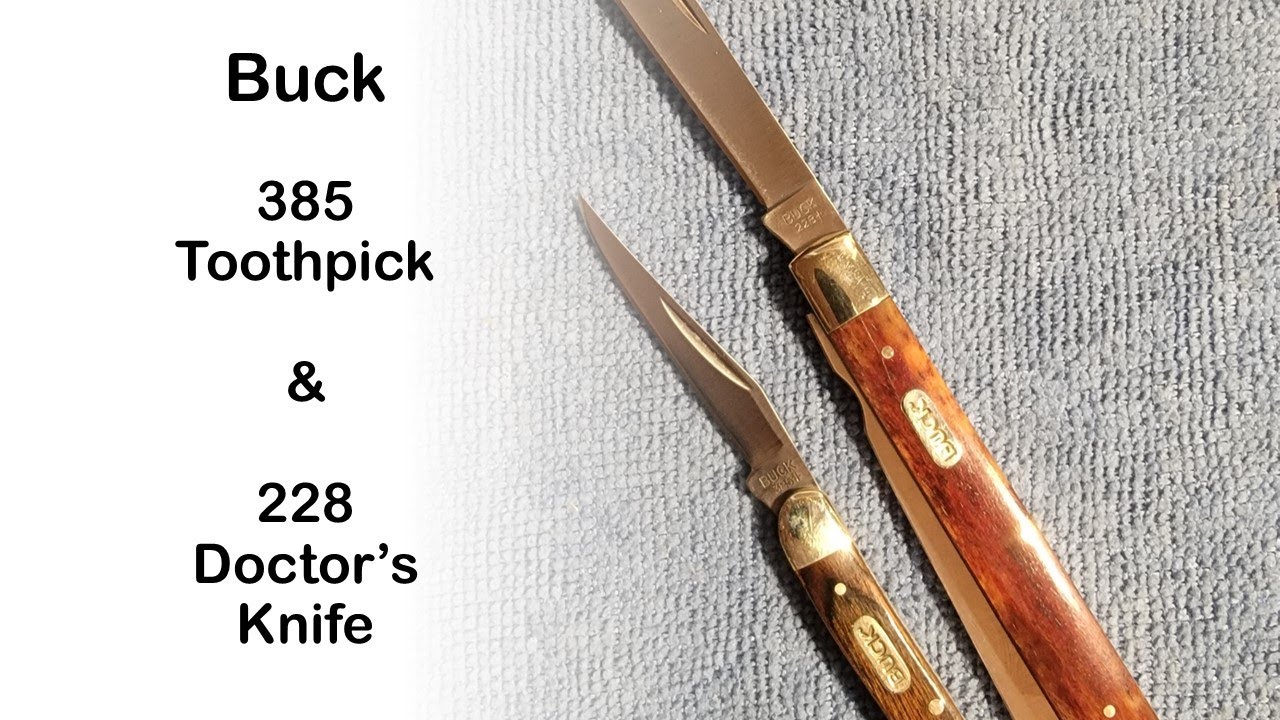 Buck Doctor's Knife (228) and Toothpick (385) (Ep 015) #buck - YouTube