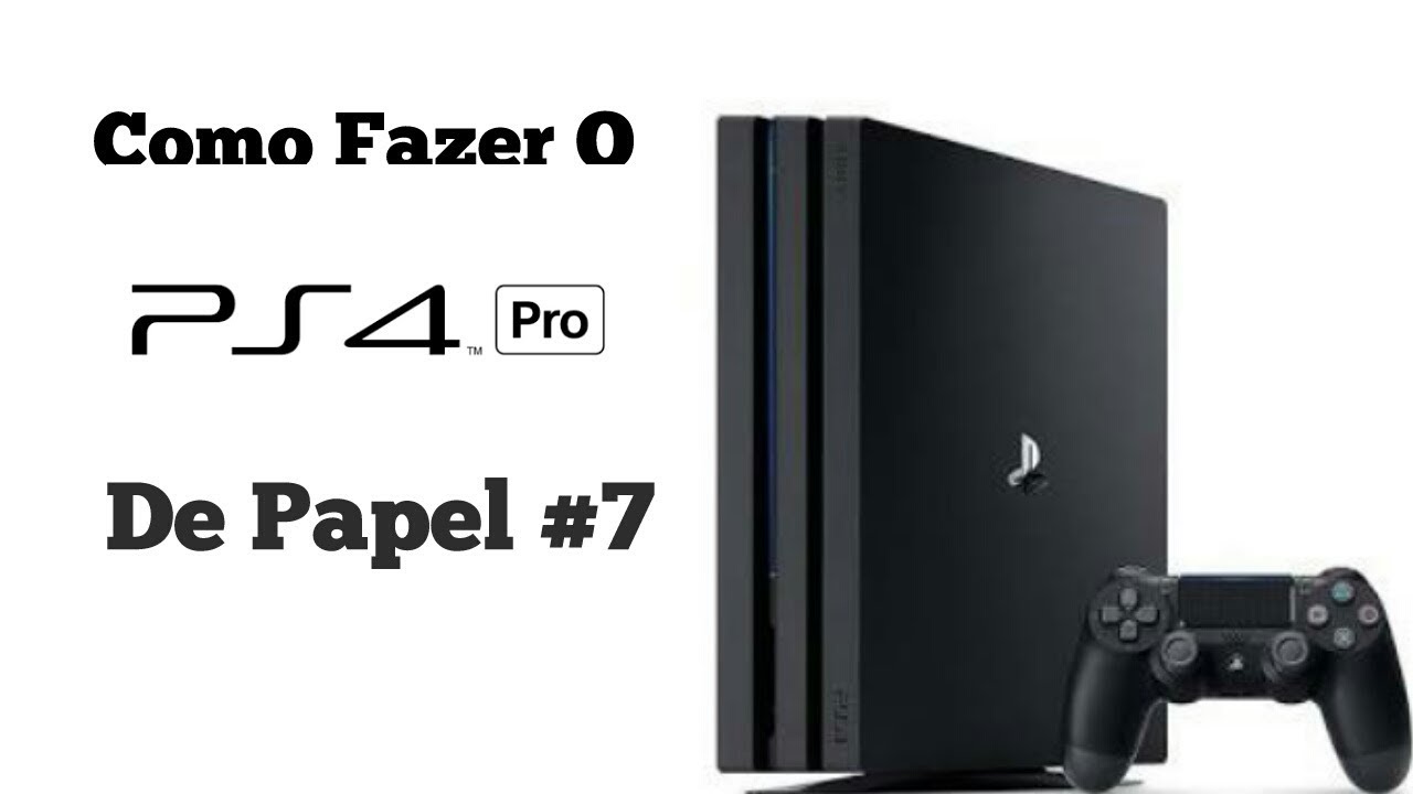 Como Fazer O Playstation 4 Pro De Papel #7 - YouTube