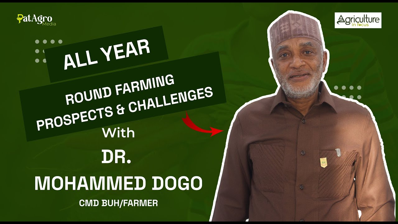 Unveiling the Secrets of Year-Round Farming with Dr. Mohammed Dogo ...