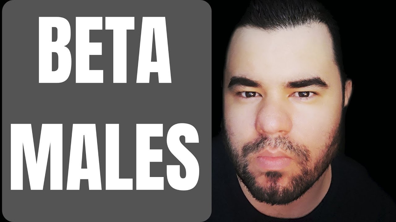 BETA MALES | SIGNS YOU MIGHT BE BETA! - YouTube