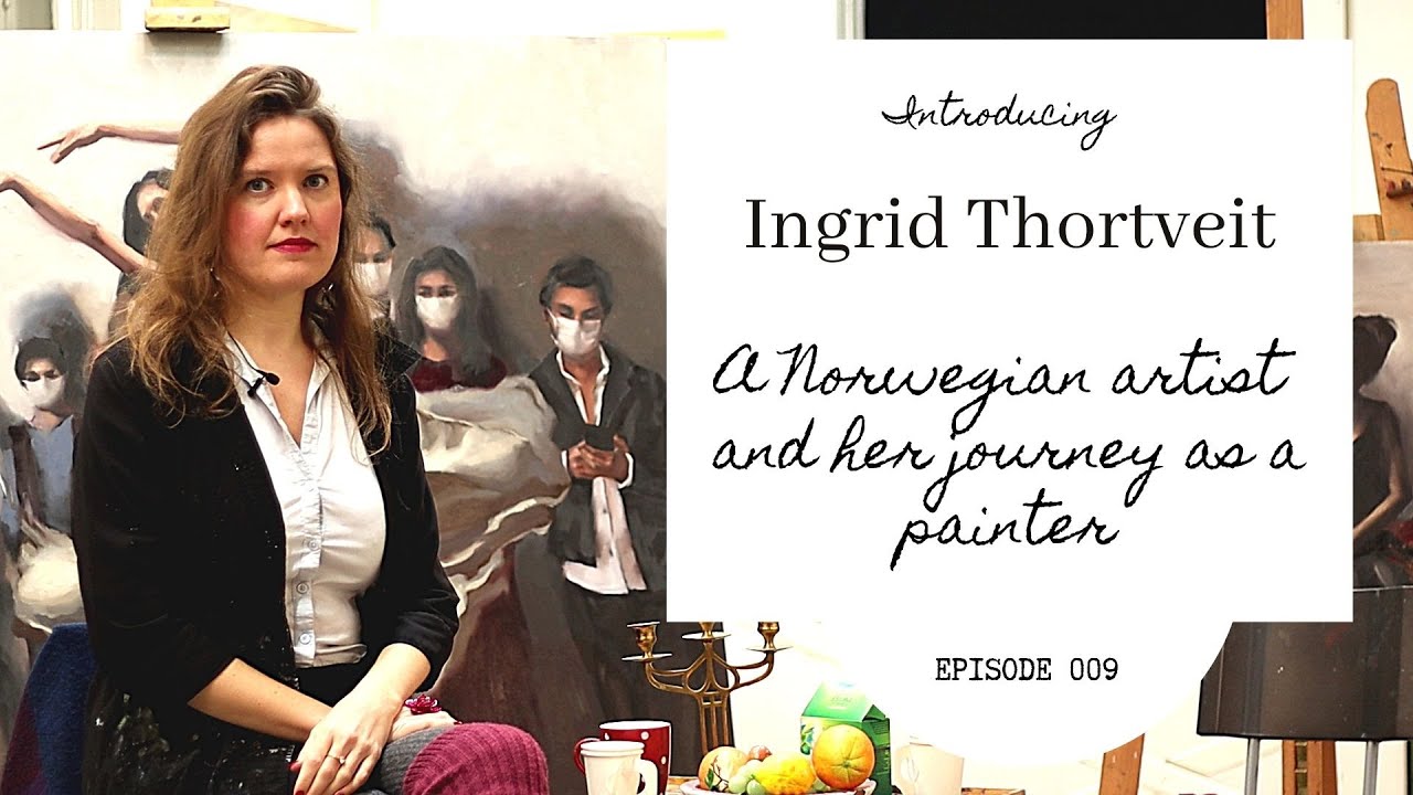 Ingrid Thortveit - A fine Norwegian Artist sharing her journey as a ...