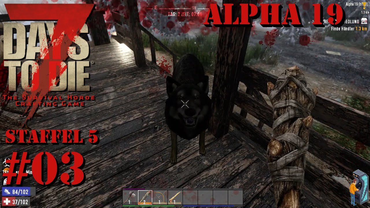 Früher war alles leichter Tod 1 [ 🧟S5 #03 ] 7 DAYS TO DIE Alpha 19 ...