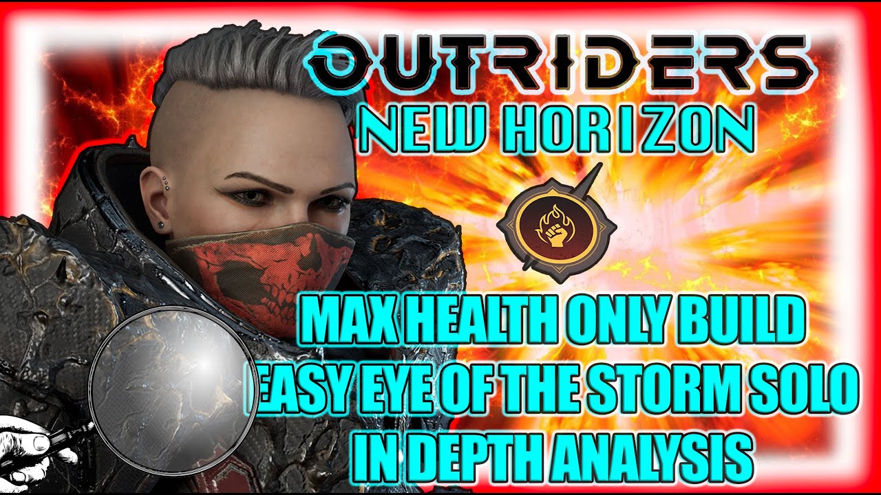 Outriders New Horizon | Easy Solo Eye of the Storm | Updated Max Health ...
