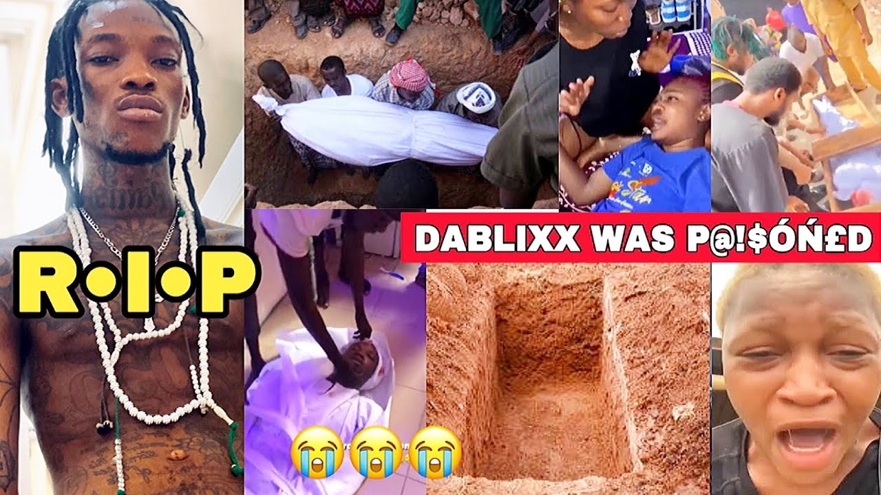 Oh No! 😭 Popular Rapper DABLIXX OSHAA Immediate BURIAL After His Dëàth ...