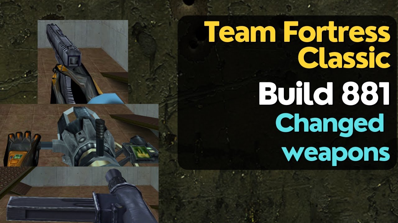 Team Fortress Classic Build 881 - Weapon differences (animations and ...