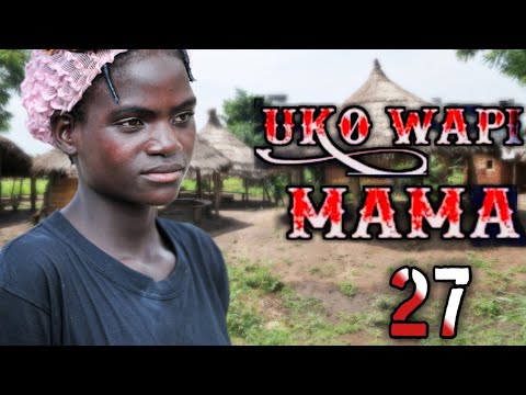 MAMA UKO WAPI sehemu ya 19 - YouTube