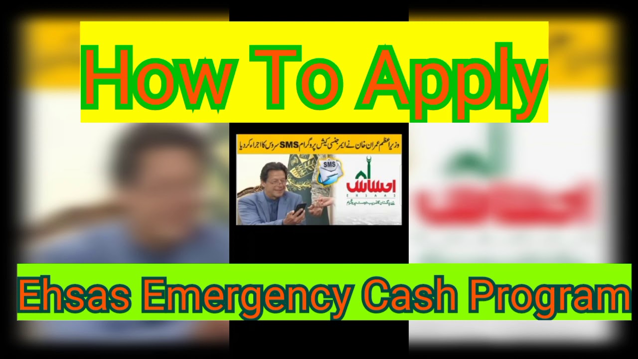 Ehsas Emergency Cash Program l How To Apply For Ehsas Emergency Cash ...