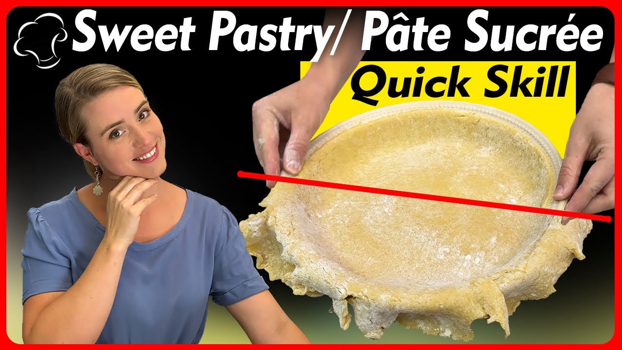 Quick Skill - The Best Sweet Pastry for Pies and Tarts - Pâte sucrée 🇫🇷 ...