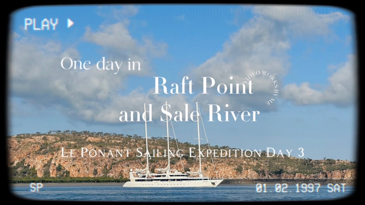 Le Ponant Southern Kimberly Sailing Expedition Day 3 Raft Point and ...