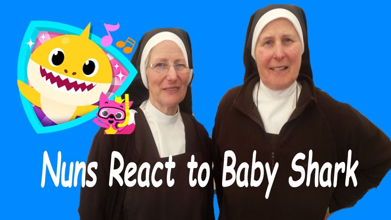 Nuns React To Baby Shark! - YouTube