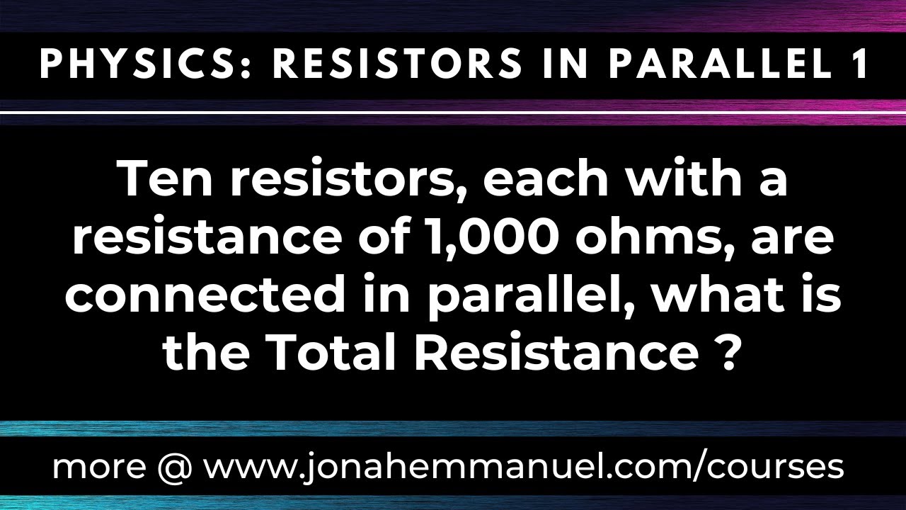 Resistors in Parallel 1: How to Calculate the Total Resistance of ...