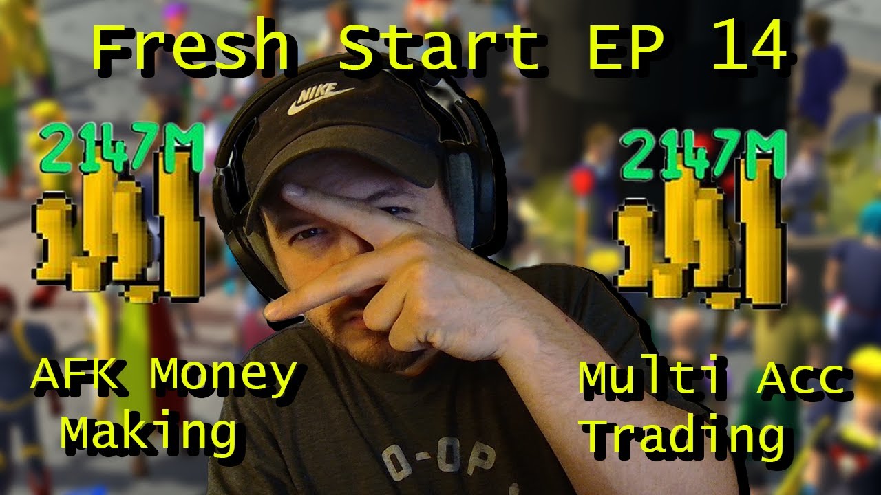 Ultimate AFK Money Making - OSRS Fresh Start Ep 14 - Multi Account ...
