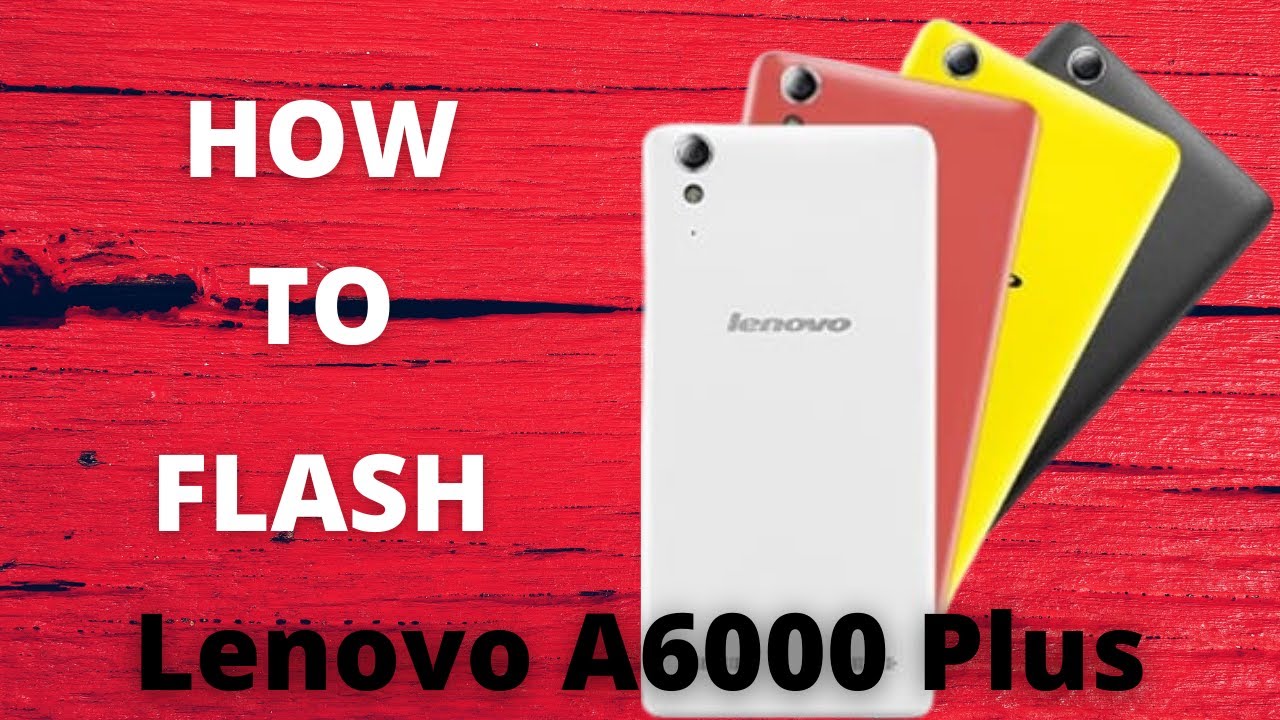 How to flash lenovo a6000 plus flashing Guide - YouTube