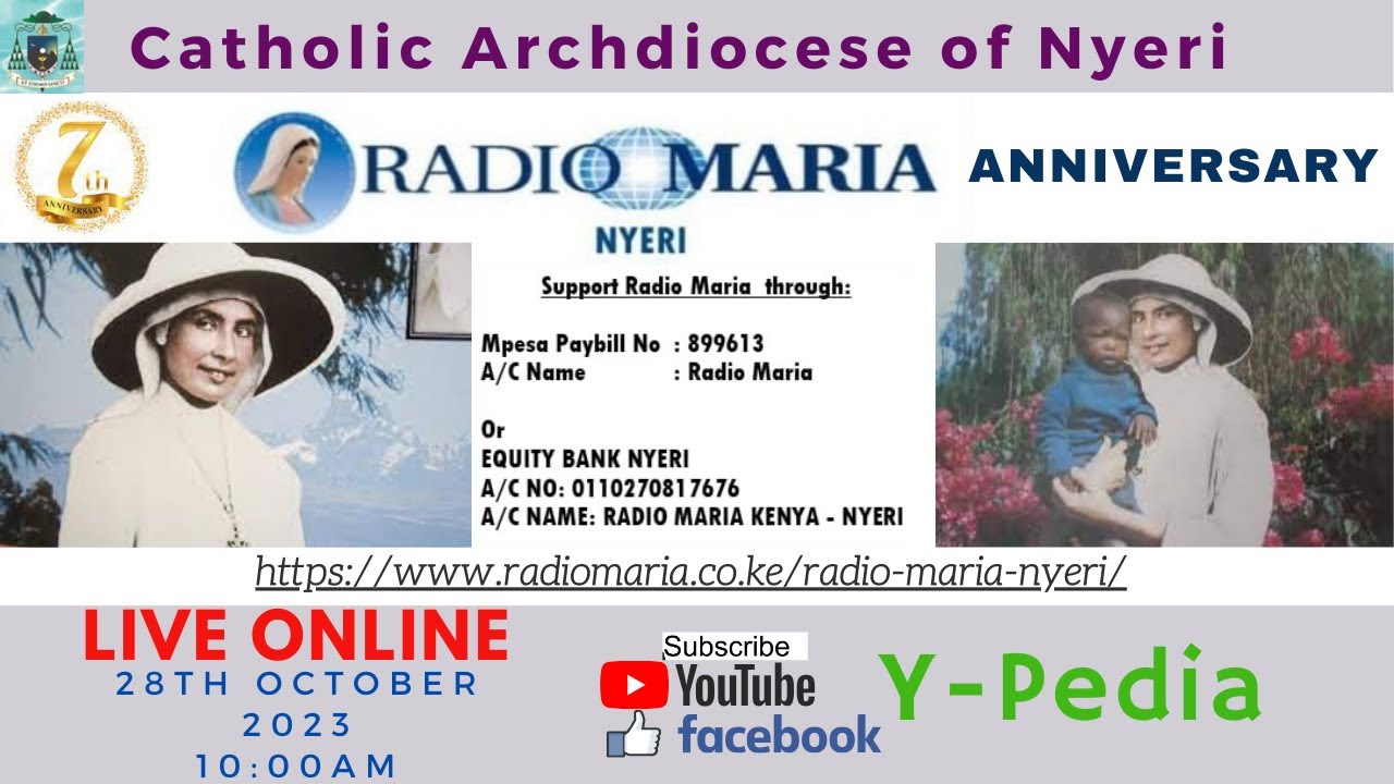 Memorial of Blessed Irene Nyaatha and 7th Anniversary of Radio Maria-NYERI MASS Live-stream ...