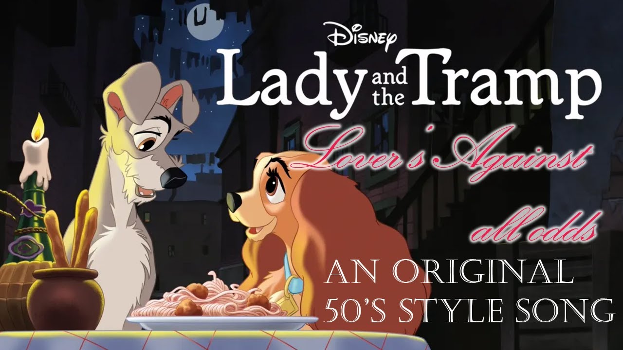 Lady and the Tramp Lovers against all odds original tribute song - YouTube