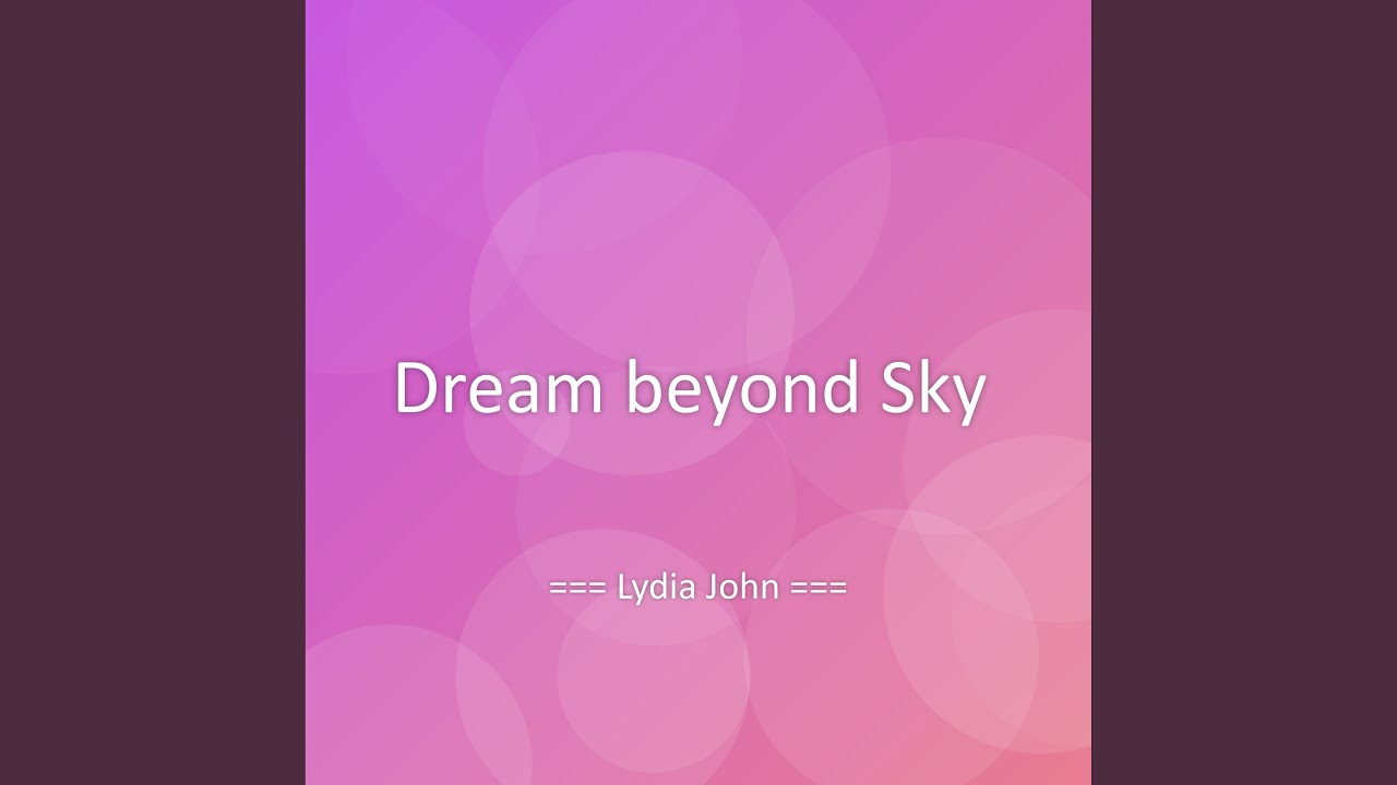 Dream beyond Sky - YouTube