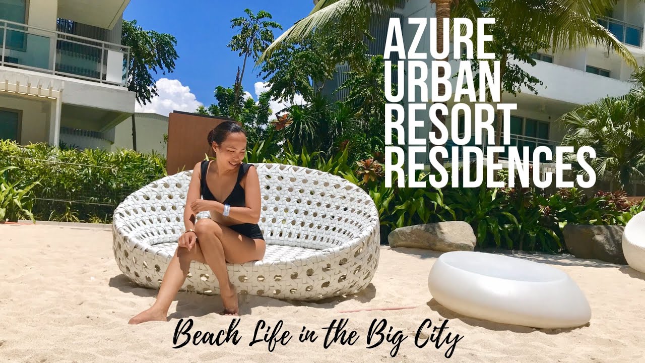 Azure Urban Resort Residences (Beach Life in the Big City - YouTube