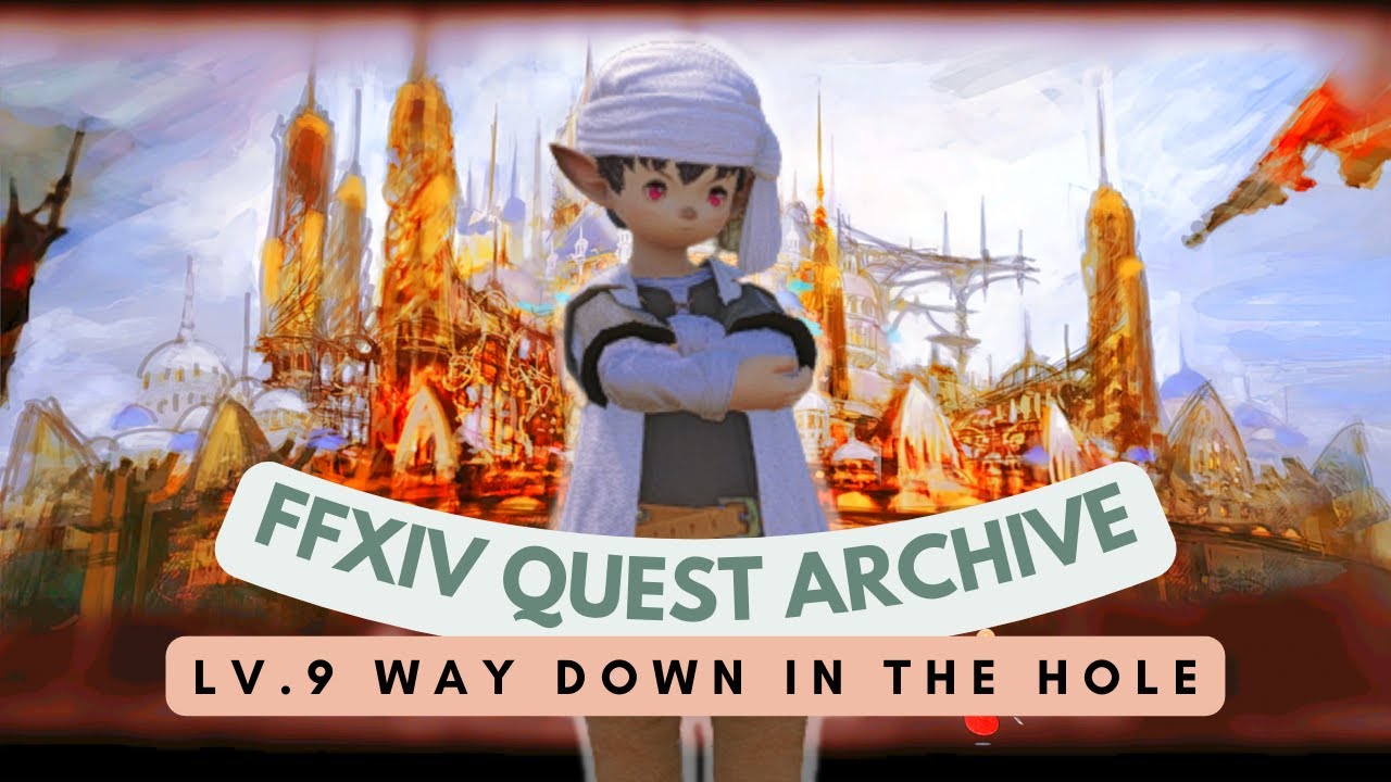 Lv.9 Way Down in the Hole // FFXIV Quest Archive - YouTube