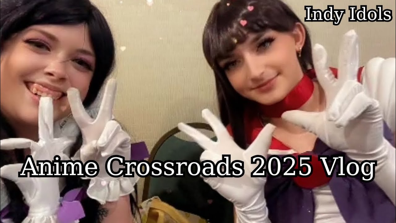 Anime Crossroads 2025 Indy Idols Vlog - YouTube