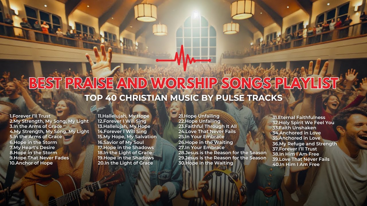 Best Praise and Worship Songs Playlist | Top 40 Christian Music By ...