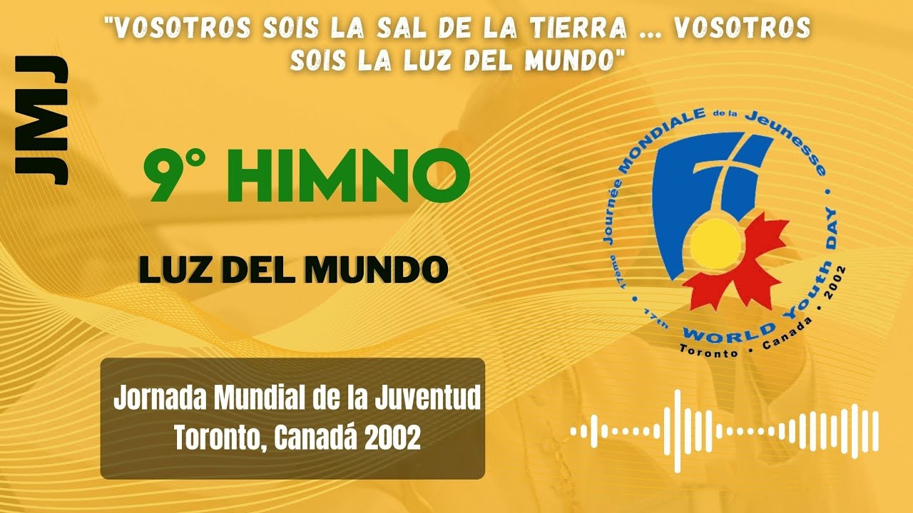 LUZ DEL MUNDO / 9° HIMNO JMJ (TORONTO 2002) - YouTube