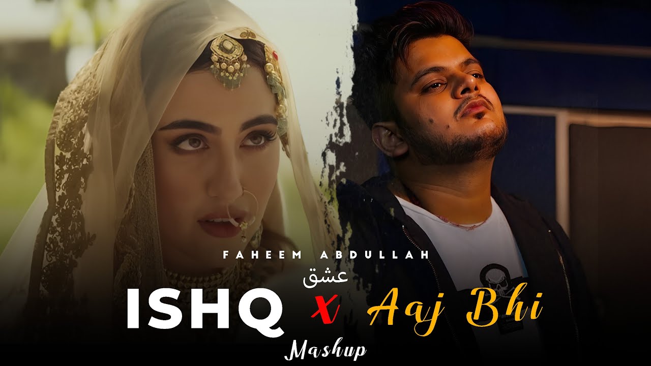 Ishq x Aaj Bhi - Mashup | Vishal Mishra | Talha Anjum X Faheem Abdullah | Best Of Soulful Songs ...