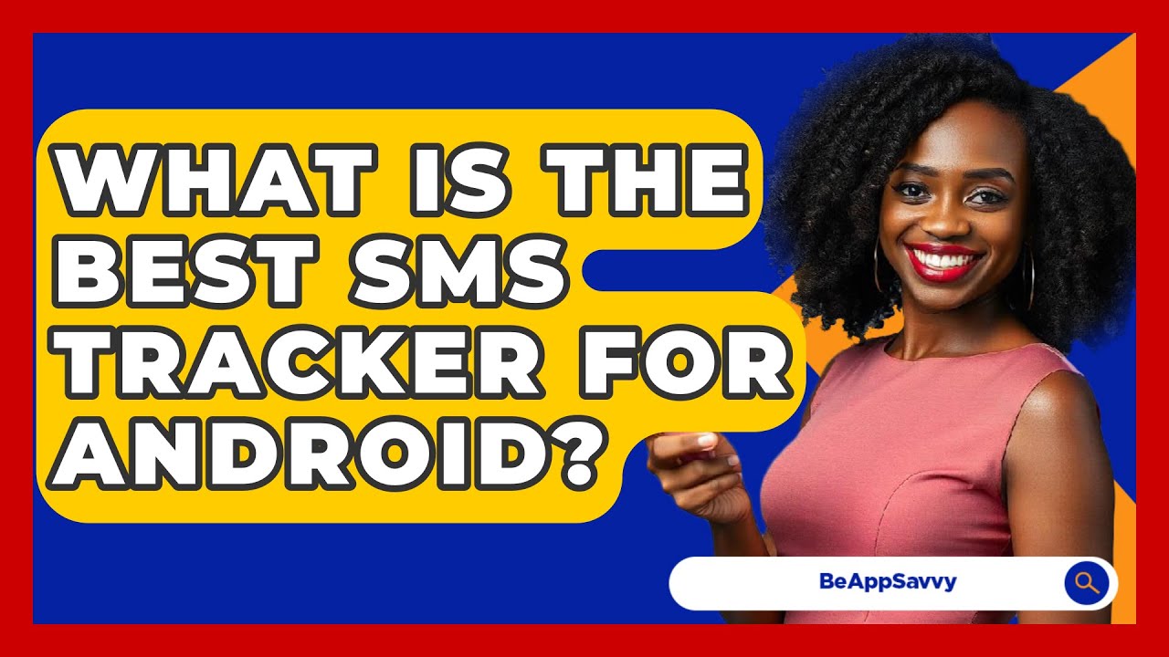 What Is The Best SMS Tracker For Android? - Be App Savvy - YouTube