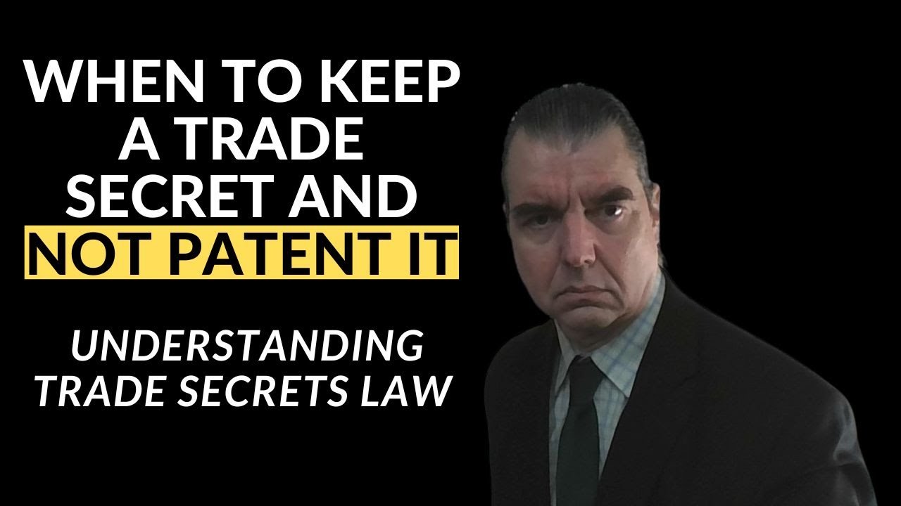 Patent Or Trade Secret, How To Decide! - YouTube
