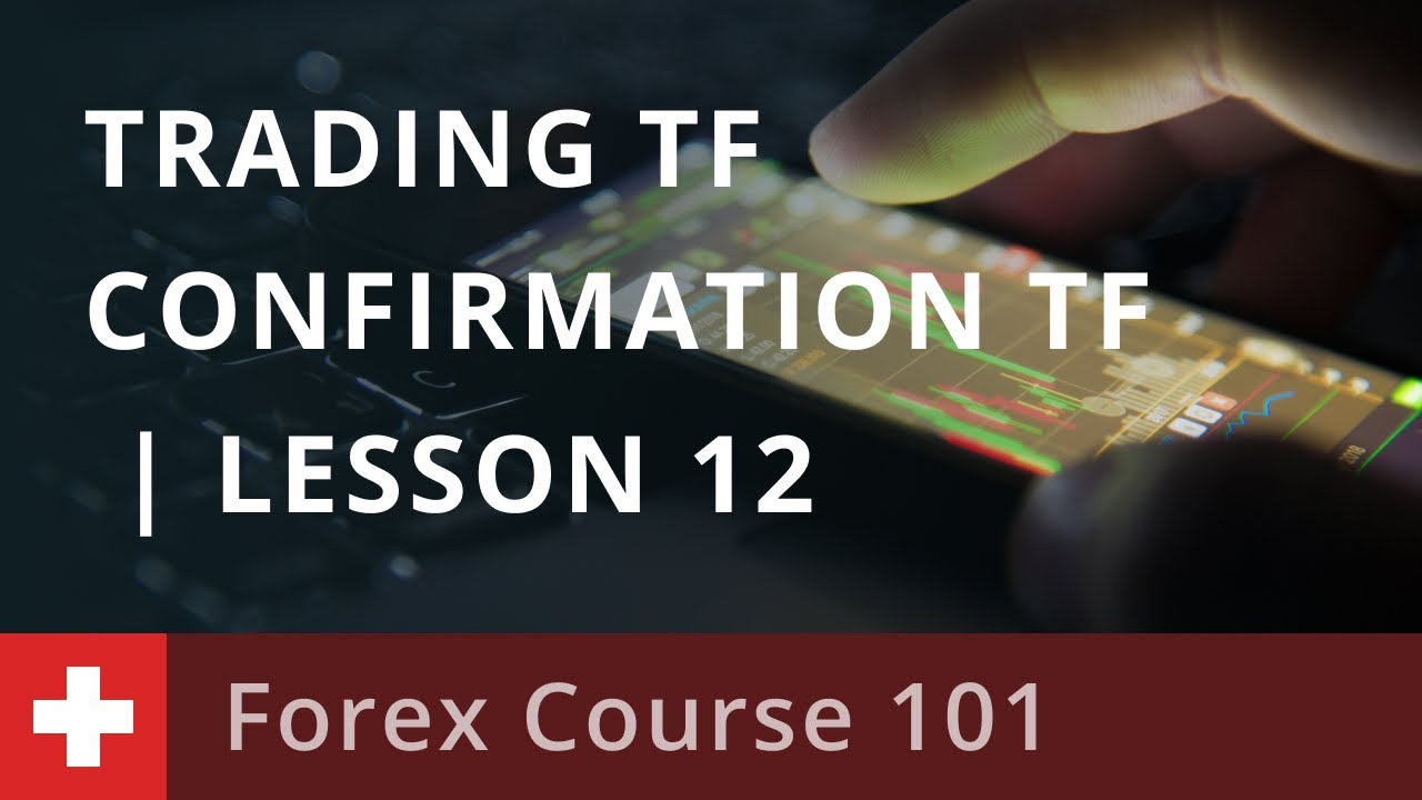 Forex Course 101: The Trading TF and The Confirmation TF | Lesson 12 ...