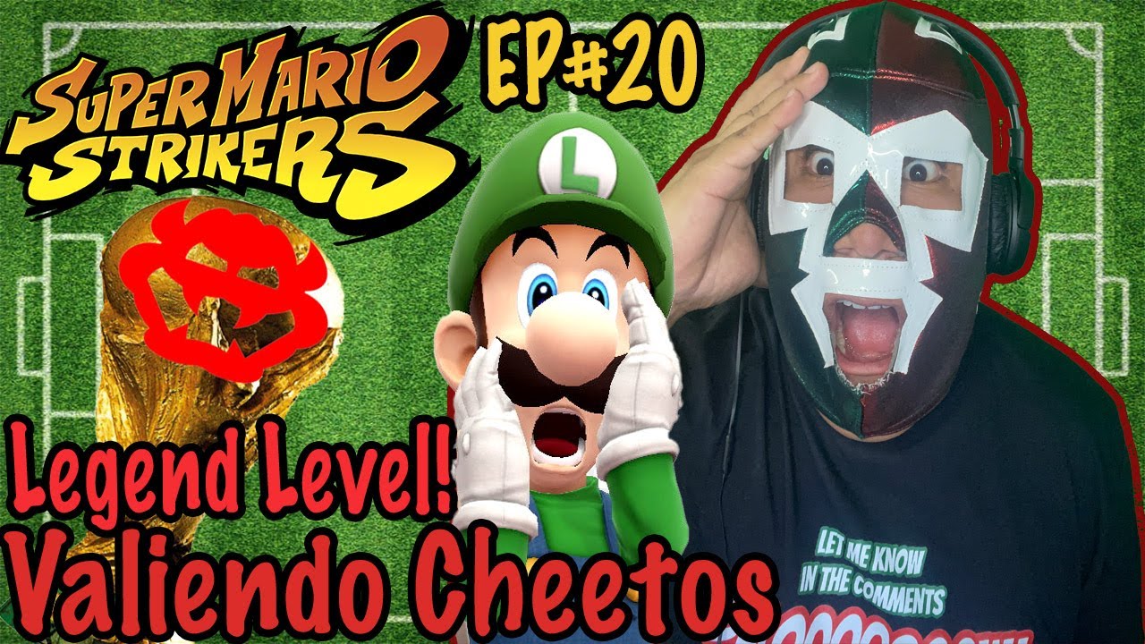 VALIENDO CHEETOS!!!!! LEGEND LEVEL - SUPER MARIO STRIKERS EP 20 With ...