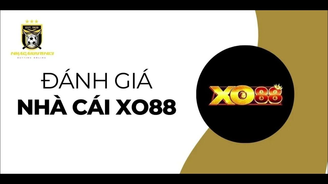 Đánh giá nhà cái Xo88 - YouTube