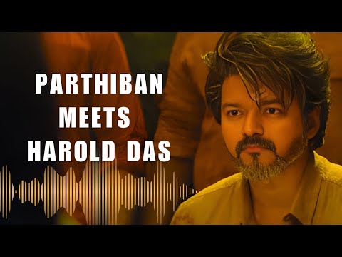 LEO - Parthiban Meets Harold Das Bgm HD/Leo Bgm/Thalapathy Vijay ...