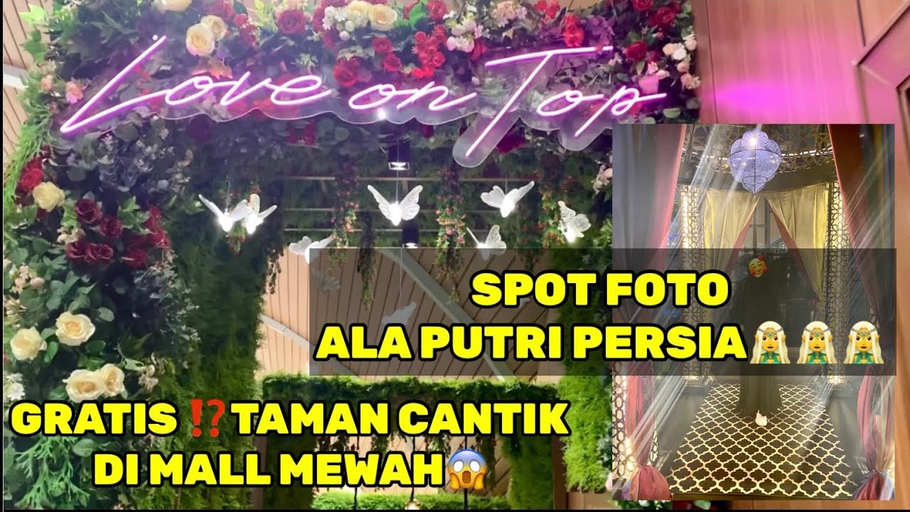 TAMAN CANTIK SPOT PUTRI PERSIA GRATIS DI MALL MEWAH JAKSEL.RoofTOp LOVE ...
