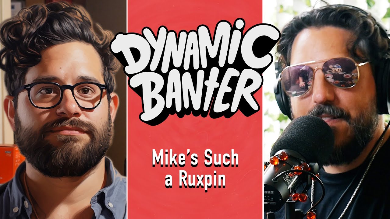 Mike's Such a Ruxpin | Dynamic Banter 378 - YouTube