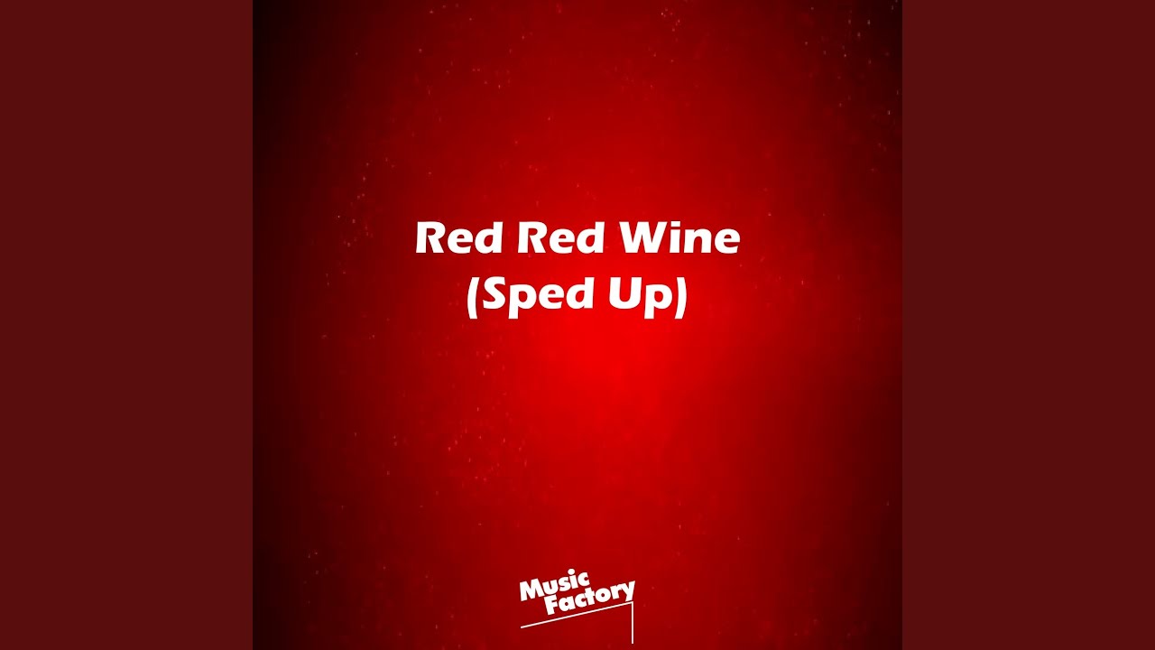 Red Red Wine (Sped Up) - YouTube Music