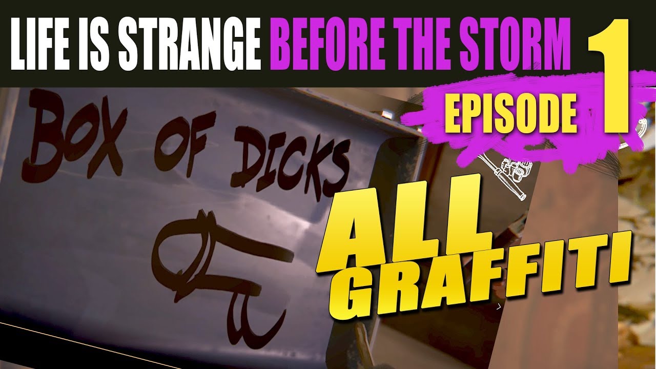All Graffiti Locations in Life is Strange: Before the Storm (Espisode 1 ...
