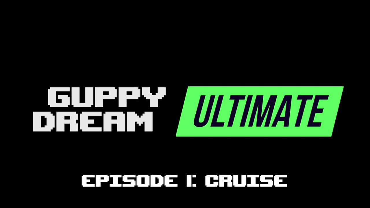 Guppy Dream Ultimate - Episode 1: Cruise - YouTube