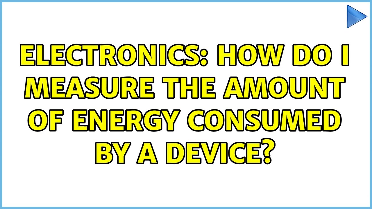 Electronics How Do I Measure The Amount Of Energy Consumed By A Device 2 Solutions YouTube electronics-how-do-i-measure-the-amount-of-energy-consumed-by-a-device-2-solutions-youtube