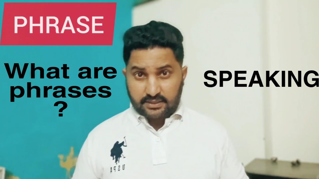 What are phrases ? Improve your Speaking : ielts india by Arun Vashisht ...