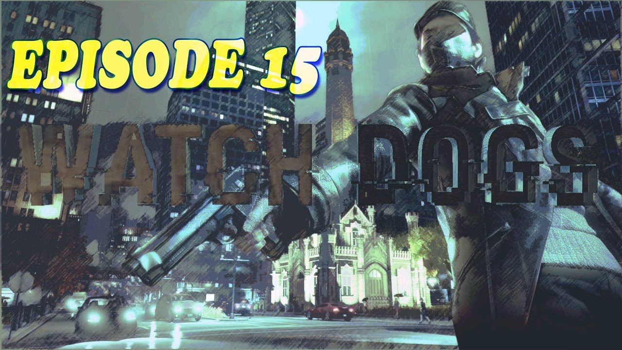 Watch Dogs: BedBug #Ep 15 - YouTube
