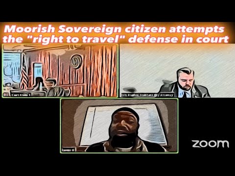 MOORISH SOVEREIGN CITIZEN ATTEMPTS THE "RIGHT TO TRAVEL" DEFENSE IN ...