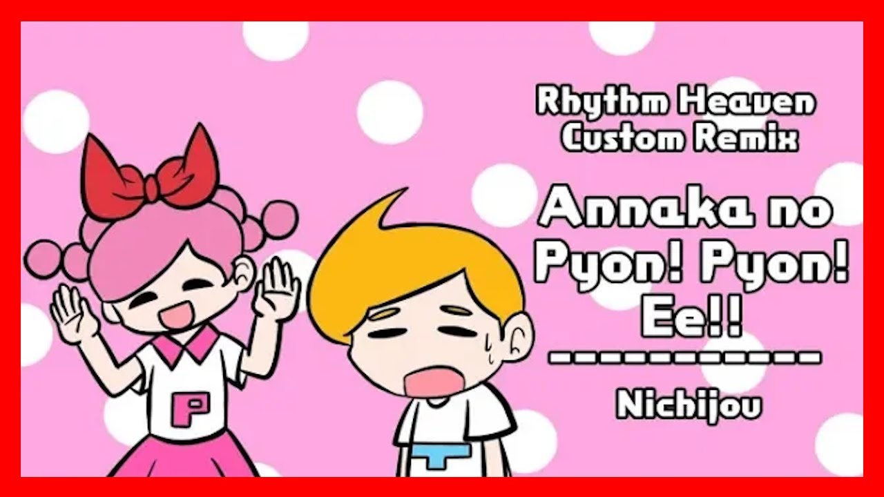 [RHCR] Rhythm Heaven Custom Remix - Annaka no Pyon! Pyon! eh ...