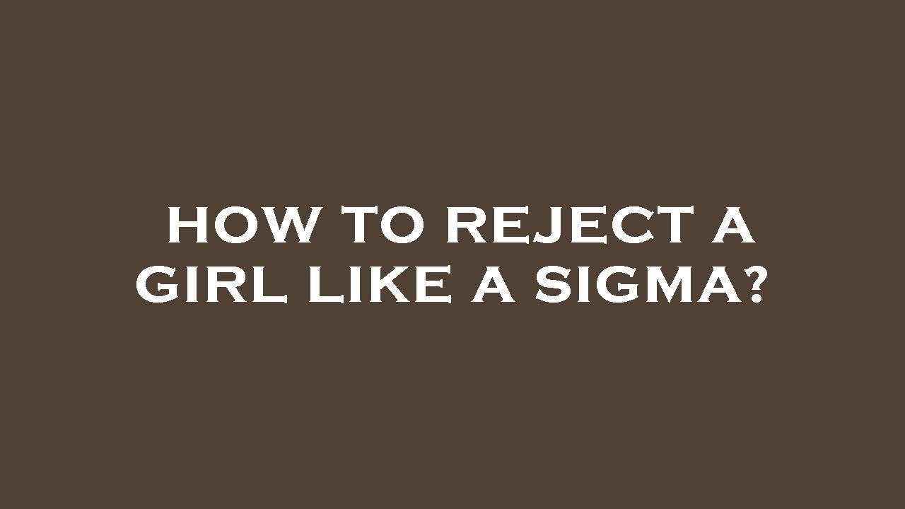 How to reject a girl like a sigma? - YouTube