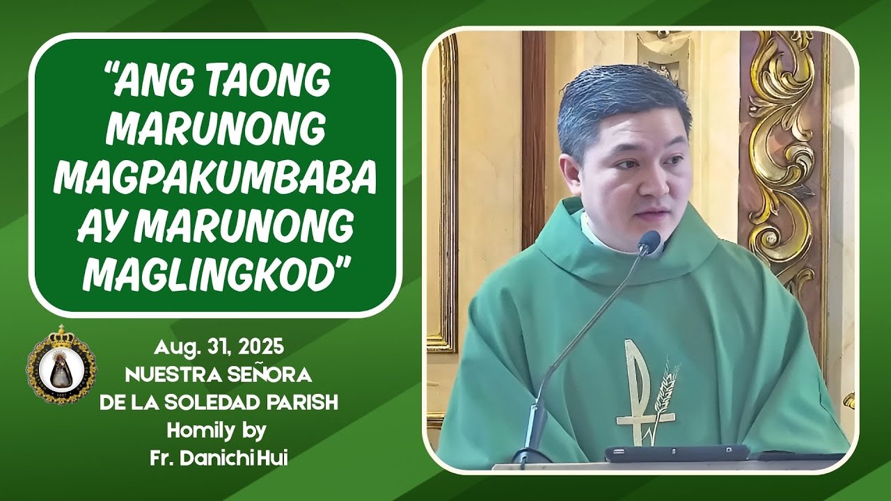 ANG TAONG MARUNONG MAGPAKUMBABA AY MARUNONG MAGLINGKOD - Homily by Fr ...